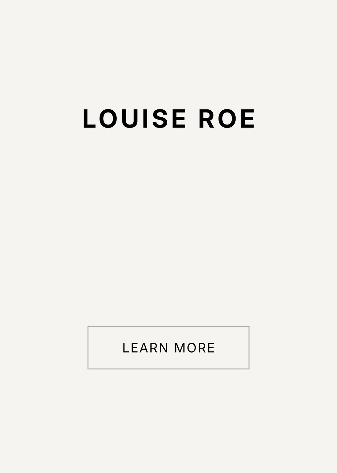 LOUISE ROE – LOUISE ROE